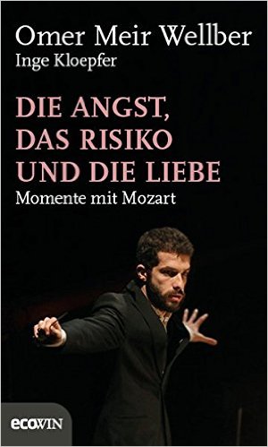 Buch von Omer Meir Wellber, gemeinsam mit Inge Kloepfer: „Die Angst ...
